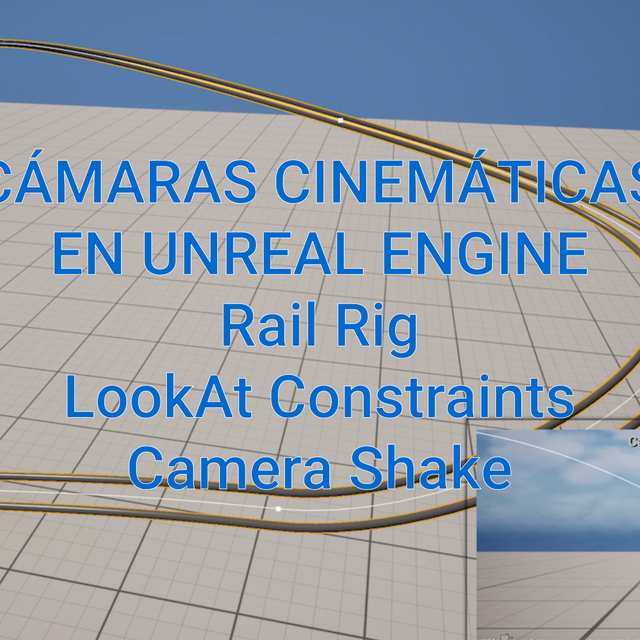 CÁMARAS CINEMÁTICAS EN UNREAL ENGINE - Rail Rig, LookAt Constraints ...