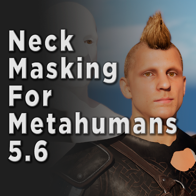 Neck Masking for Metahumans In Unreal Engine 5.6 | Community tutorial