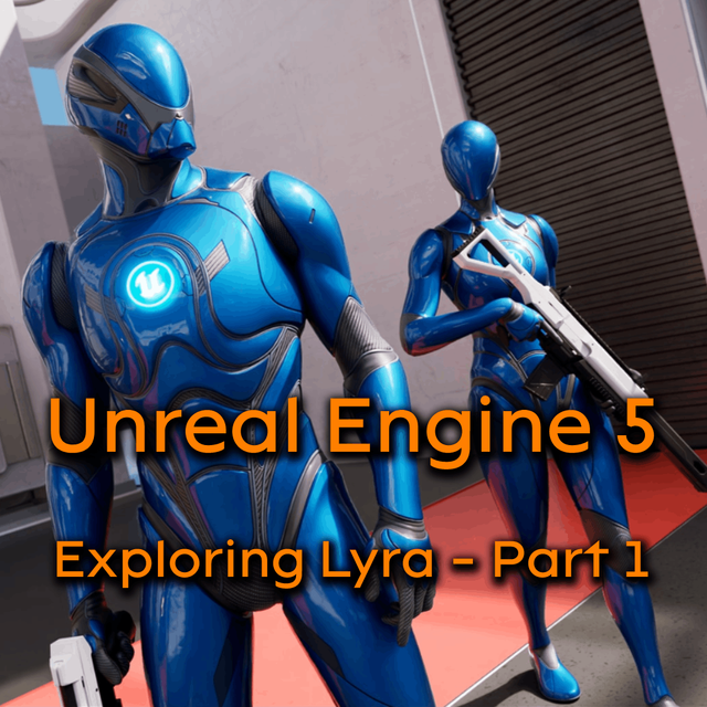 Exploring Lyra - Part 1 | Community tutorial