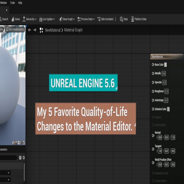 Unreal Engine 5.6 - My 5 Favorite Quality-of-Life changes to the Material Editor. | Community ...