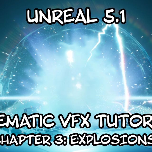 Unreal 5.1 tutorial: Making cinematic VFX in Niagara - Chapter 3: Explosions! | Community tutorial