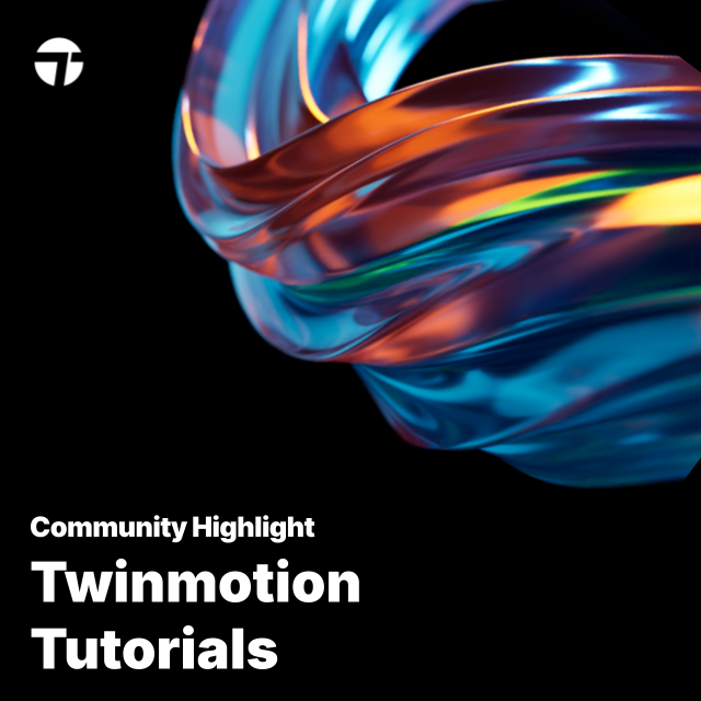 Community Highlight: Twinmotion Tutorials | Course