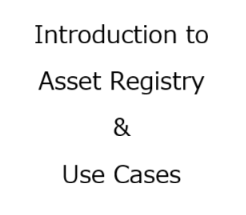 Introduction to the Asset Registry and Use Cases | Community tutorial