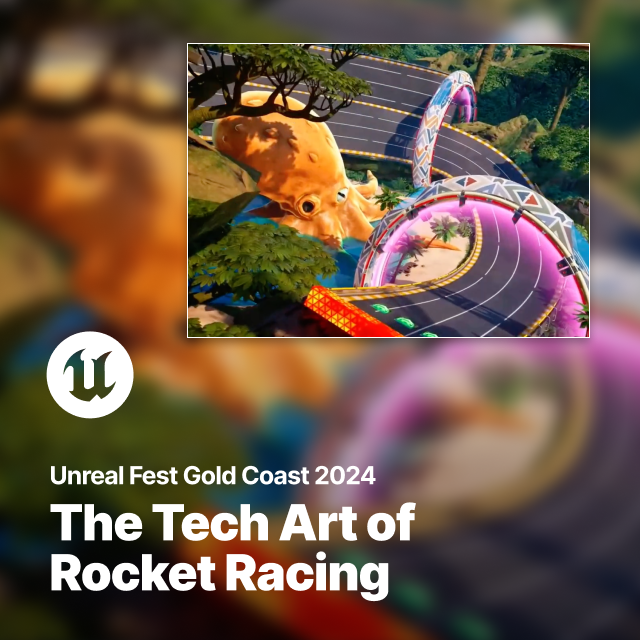 Where We Re Going We Need Roads The Tech Art Of Rocket Racing Unreal Fest Gold Coast 2024