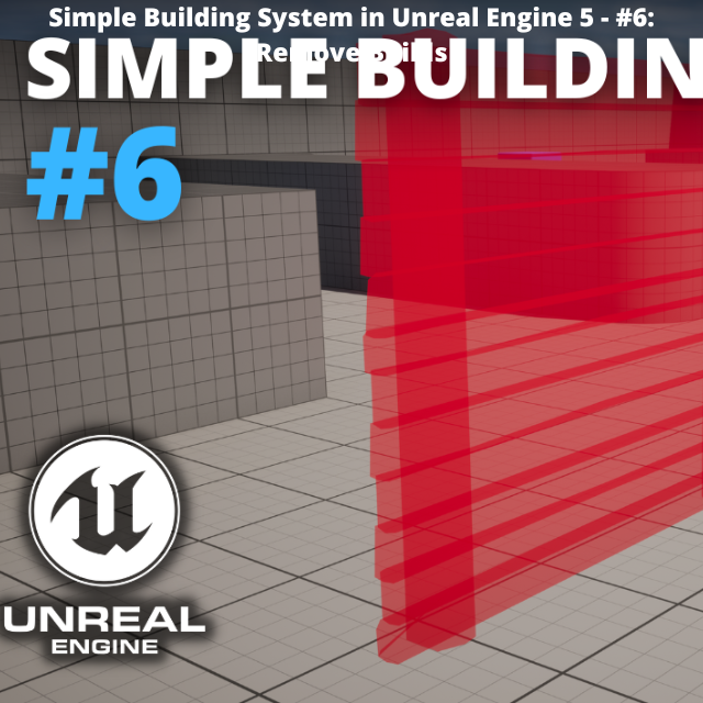 Simple Building System in Unreal Engine 5 - #6: Remove Builds | Community tutorial