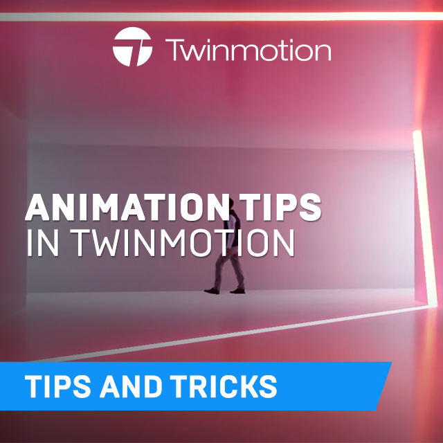 Animation Tips in Twinmotion | Twinmotion Tips & Tricks | Tutorial