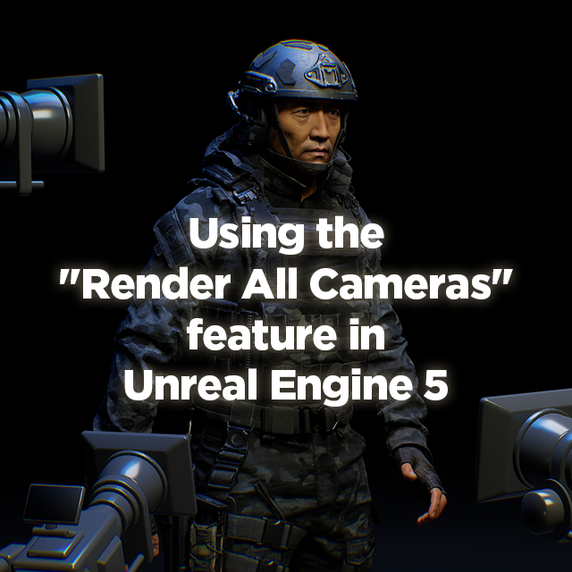Using the "Render All Cameras" Feature in Unreal Engine 5 | Community tutorial