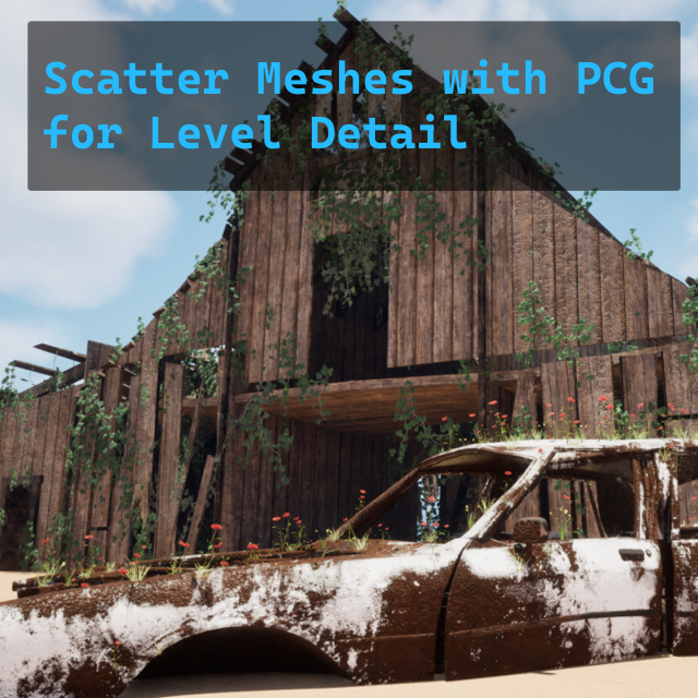 Scatter Meshes with PCG for Level Detail | Community tutorial