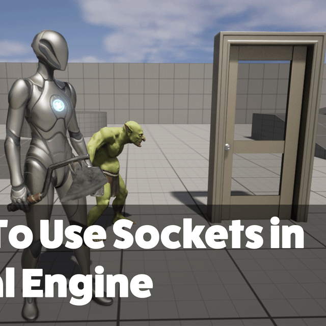 How To Use Sockets in Unreal Engine | Community tutorial