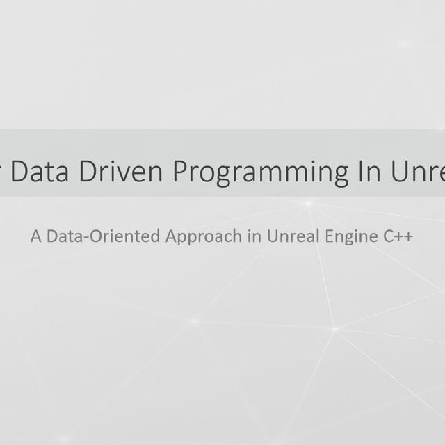 Building Modular Data-Driven Gameplay Systems in Unreal Engine ...