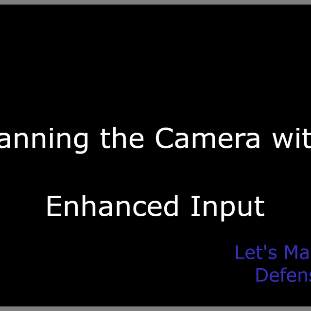 16 Panning The Camera With Enhanced Input Lets Make A Tower Defense Game Community Tutorial 