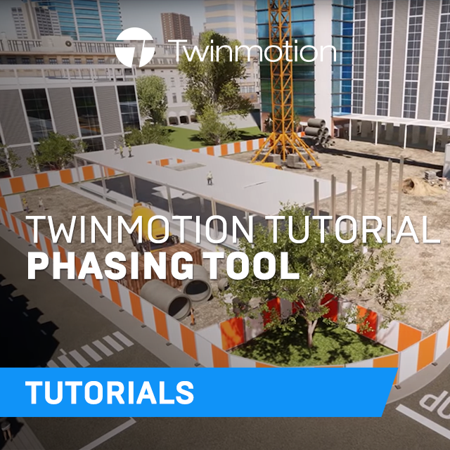 Twinmotion Tutorial Phasing Tool Tutorial