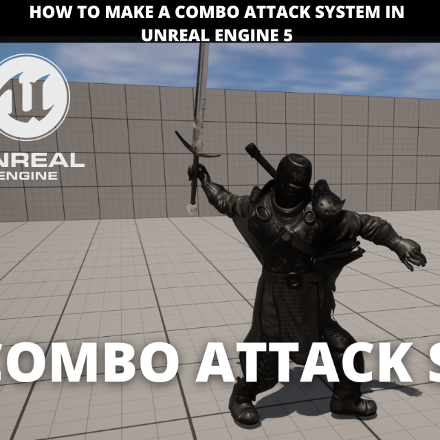 How to Make a Simple Combo Attack System in Unreal Engine 5 | Community tutorial