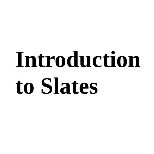 Introduction to Slates | Community tutorial