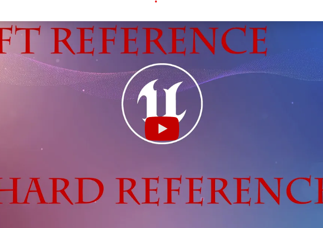 Soft Object References | Unreal Engine | Community tutorial