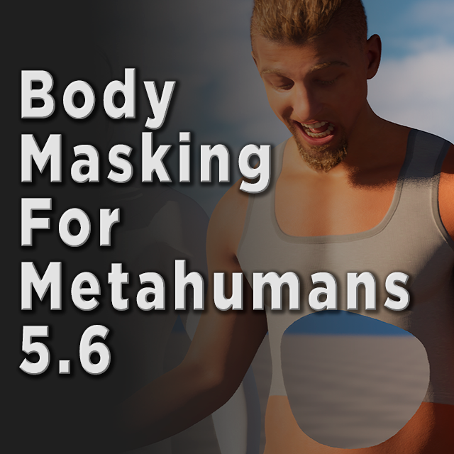Body Mask for Metahumans in Unreal Engine 5.6 | Community tutorial