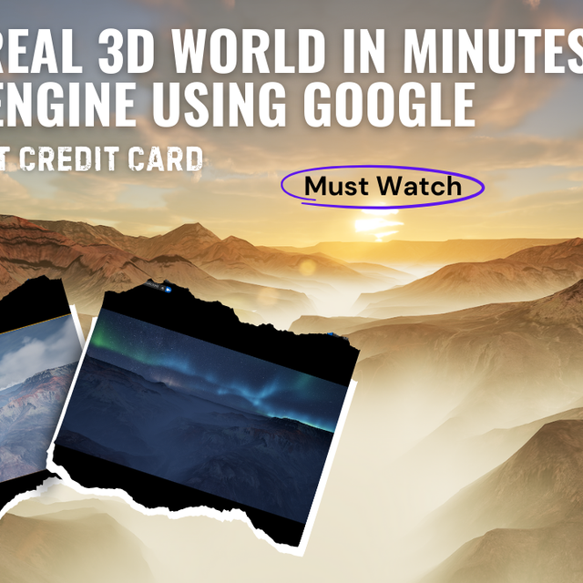 Build Your 3D World Free with Unreal Engine & Google in Minutes I ...
