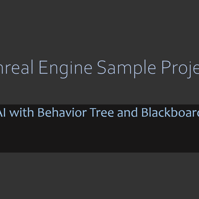 Unreal Engine Sample Project - AI with Behavior Tree and Blackboard ...