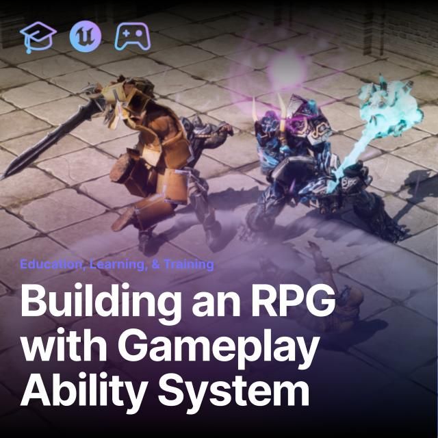 Building an RPG with Gameplay Ability System | Course