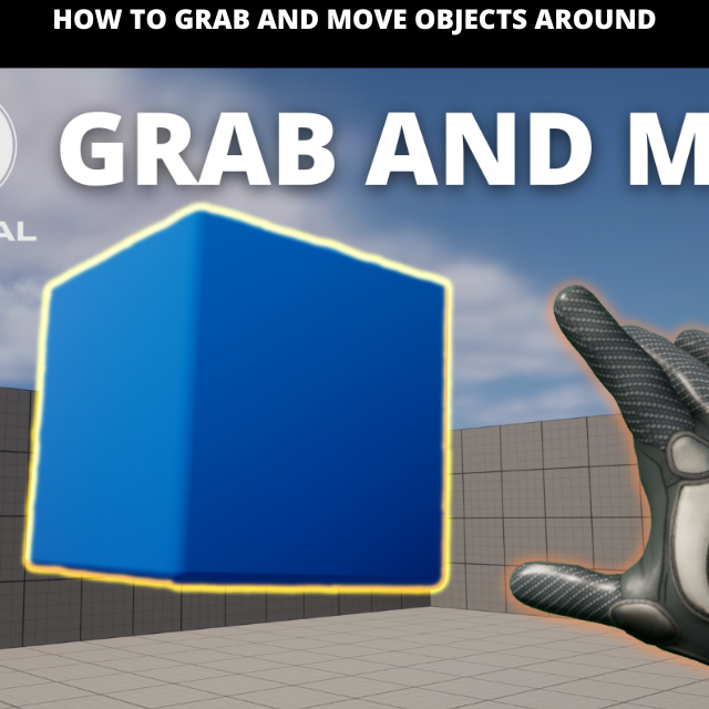 How to Grab Objects and Move Them Around in Unreal Engine 5 | Community tutorial