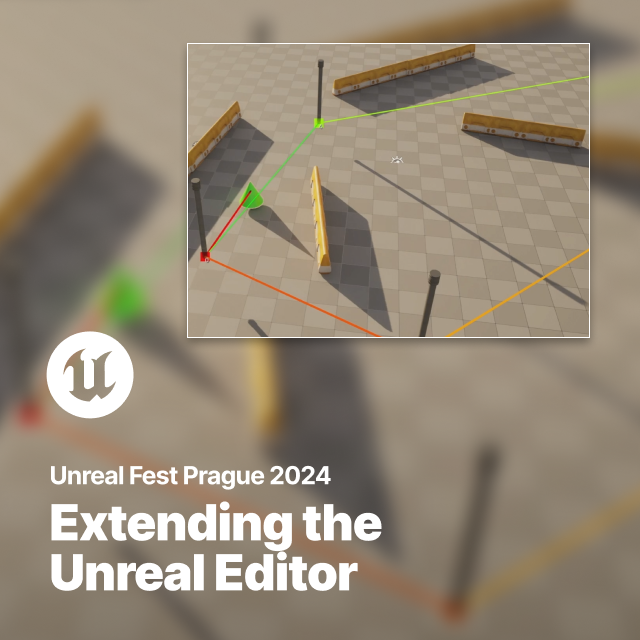 Extending the Editor: Making the Most of Unreal Engine’s Existing Framework | Unreal Fest 2024 ...