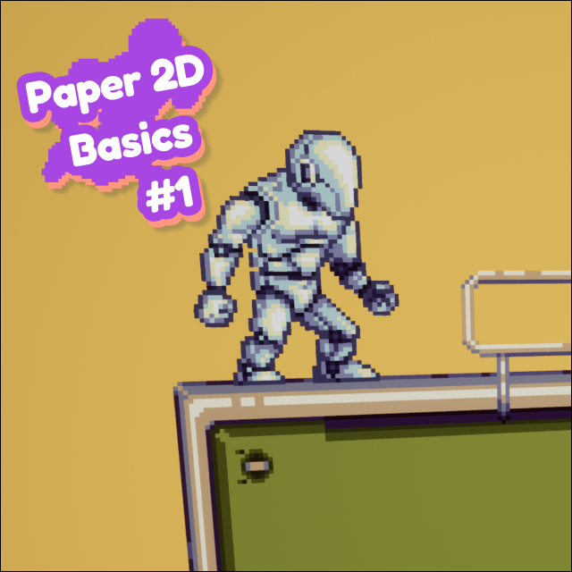 Start making 2D games in Unreal Engine 5 - Paper 2D Basics | Community tutorial