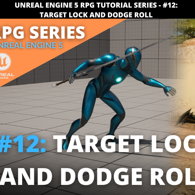 Unreal Engine 5 RPG Tutorial Series - #12: Target Lock and Dodge Roll | Community tutorial