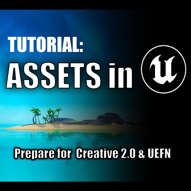 Assets in Unreal Engine - beginners guide | Community tutorial