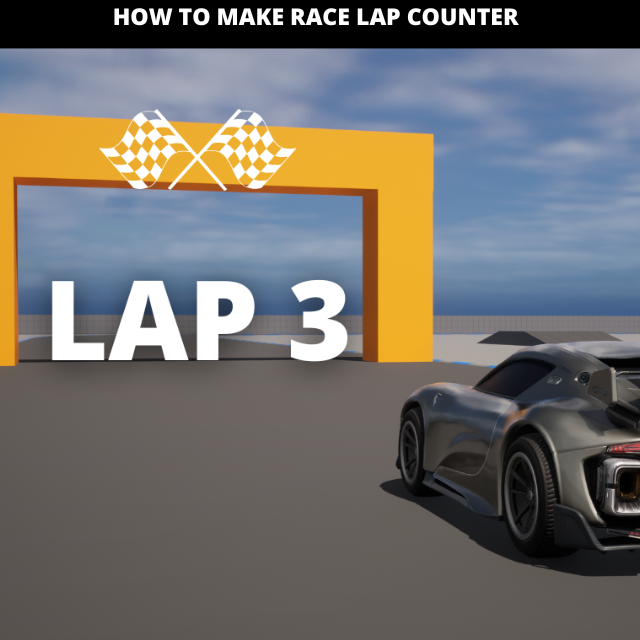 How to Make a Race Lap Counter in Unreal Engine 5 | Community tutorial