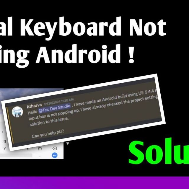 unreal engine 5.4 virtual keyboard not showing solution ! Fix for Virtual Keyboard on Android 5. ...