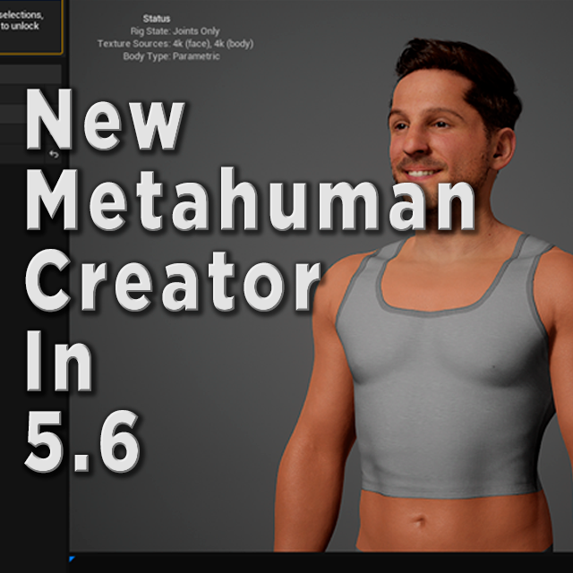Overview of Metahuman Creator in 5.6 | Community tutorial
