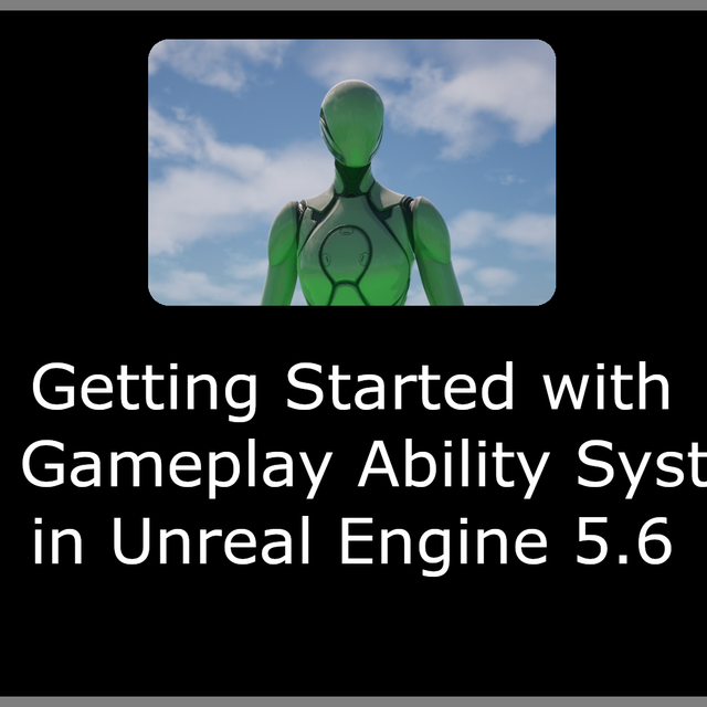 Getting Started with the Gameplay Ability System (GAS) in Unreal Engine 5.6 | Community tutorial