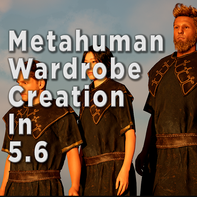 Creating Clothes for the Metahuman Creator in 5.6 | Community tutorial