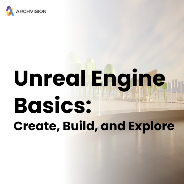Unreal Engine Basics: Create, Build, and Explore | Community tutorial