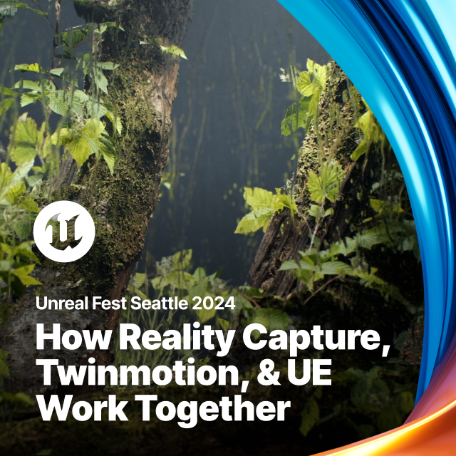 The Bundle: How Reality Capture, Twinmotion, and Unreal Engine Work Together | Unreal Fest 2024 ...