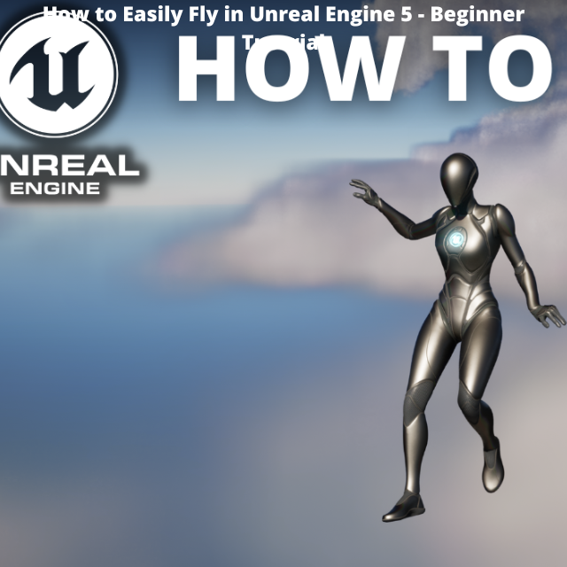 How to Easily Fly in Unreal Engine 5 - Beginner Tutorial | Community tutorial