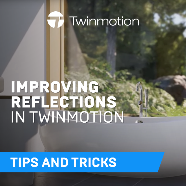 Improving Reflections in Twinmotion | Twinmotion Tips & Tricks | Tutorial
