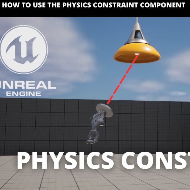 How to Use the Physics Constraint Component in Unreal Engine 5 | Community tutorial
