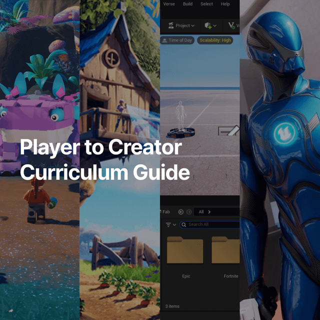 Player to Creator Curriculum Guide: From LEGO Fortnite to Unreal Engine ...