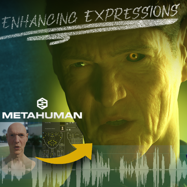 Adding Expressive Performance to Metahuman Audio Face Animations in Unreal Engine 5.5 ...