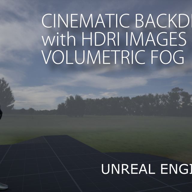 Cinematic Backdrops with HDRI Images and Volumetric Fog in Unreal Engine 5.4 | Community tutorial