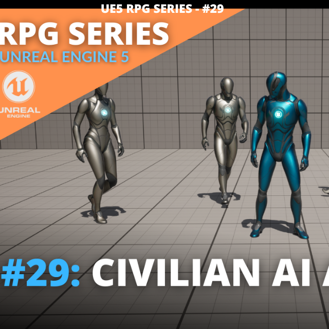 Unreal Engine 5 RPG Tutorial Series - #29: Civilian AI and Fixes | Community tutorial