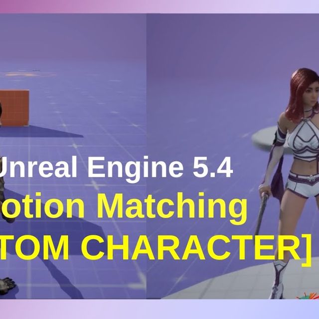 Unreal Engine 5.4 : Motion Matching with Custom Characters | Implementation Tutorial | Community ...
