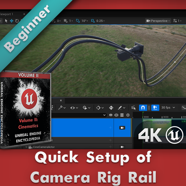 Quick Setup of Camera Rig Rail | Unreal Engine Encyclopedia | Community tutorial