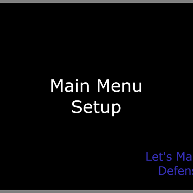 41 - Main Menu Setup - Let's Make a Tower Defense Game | Community tutorial