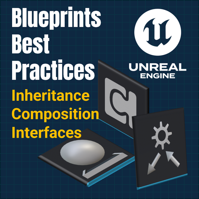 Blueprints Best Practices: Inheritance, Composition using Components, and Interfaces | Community ...