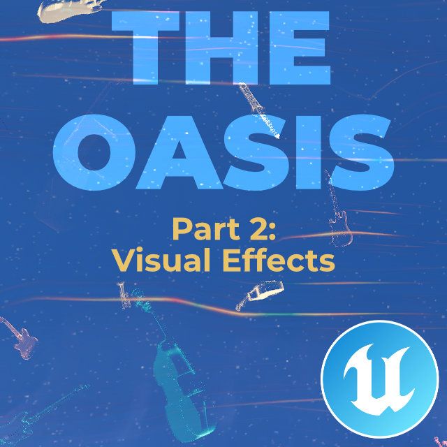 THE OASIS | UEFN Tutorial | Part 2: Visual Effects | Community tutorial